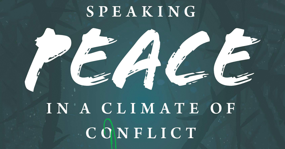 Speaking Peace in a Climate of Conflict - Friends Journal