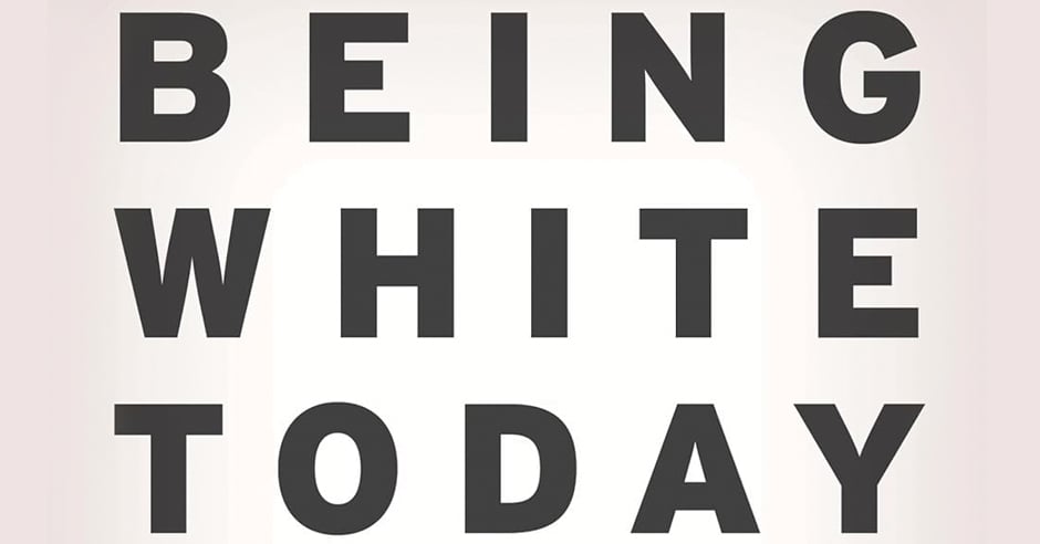 Being White Today: A Roadmap for a Positive Antiracist Life - Friends ...