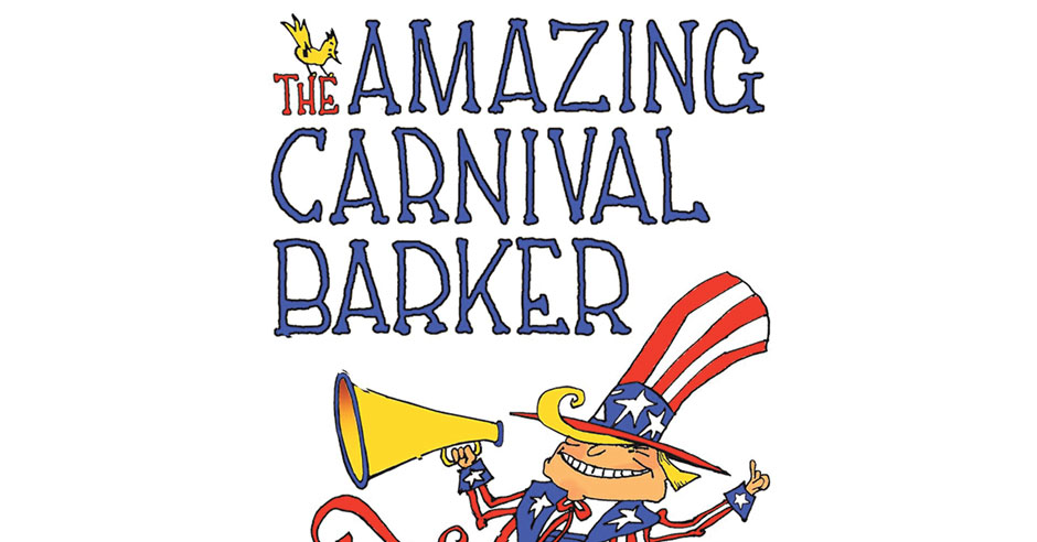 In Brief: The Amazing Carnival Barker - Friends Journal